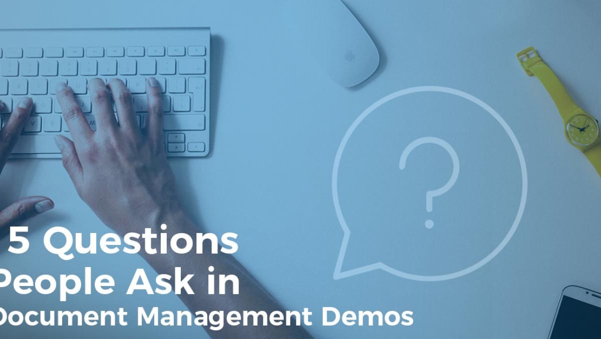 15 Questions People Ask in Document Management Software Demos | Fortra